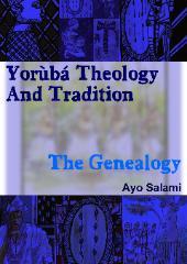 Yoruba Theology and Tradition - The Genealogy – Afrikan Djeli